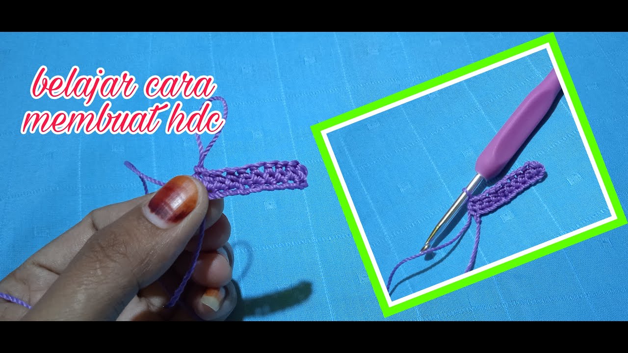 tutorial cara membuat hdc untuk pemula/tutorial learn how to make hdc ...