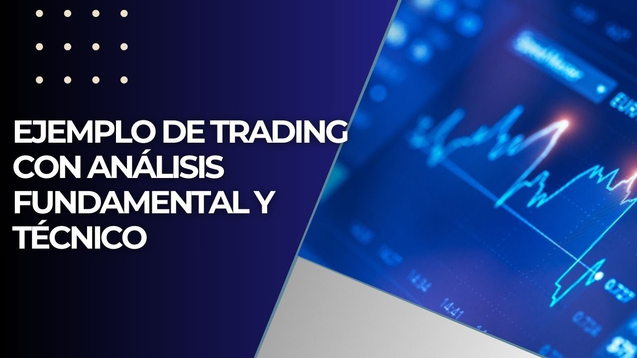 Ejemplo de trading con análisis fundamental y técnico - YouTube