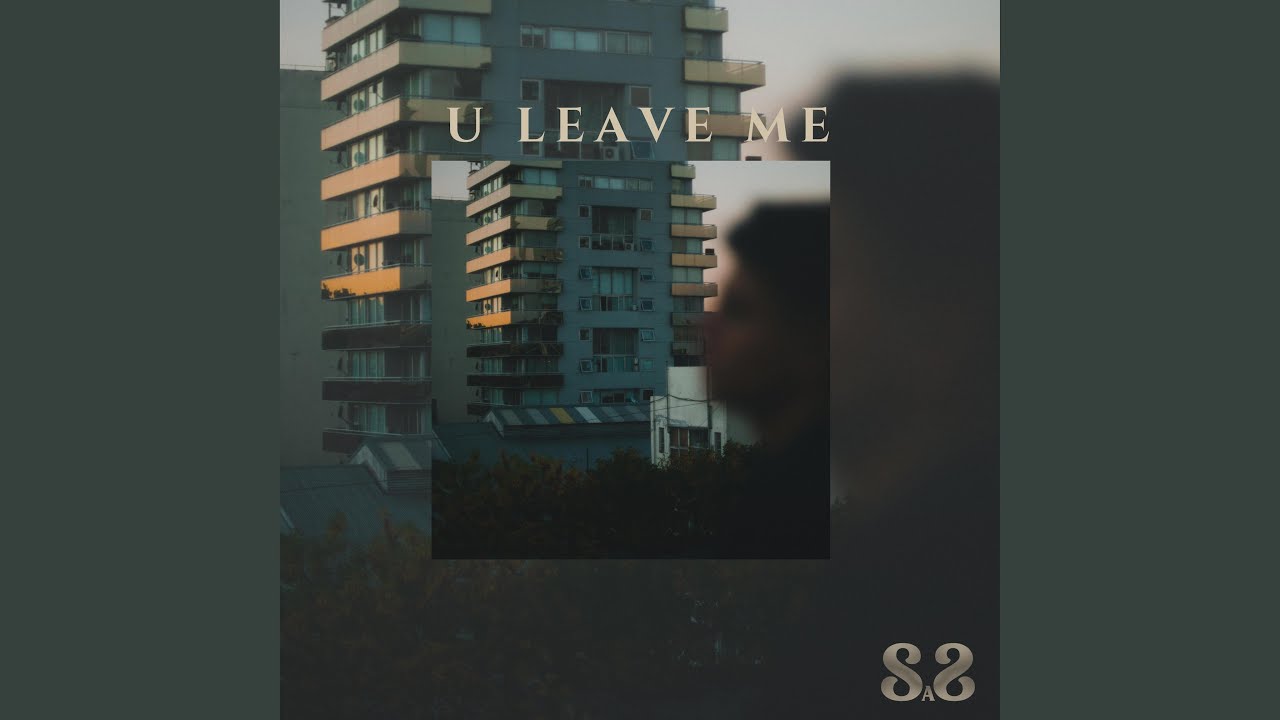 u leave me - YouTube