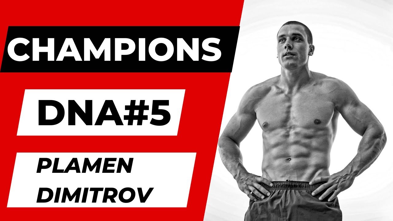 CHAMPIONS DNA #5 PLAMEN DIMITROV - YouTube