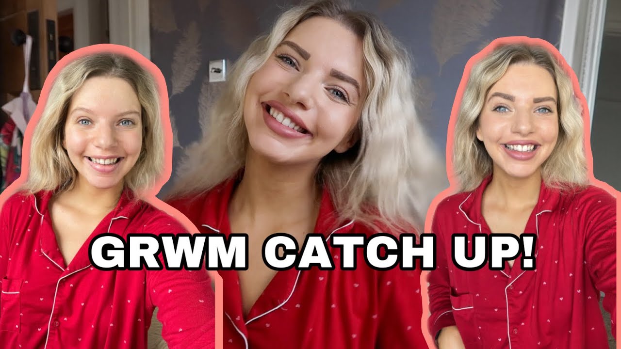 GRWM | catching up on life - YouTube