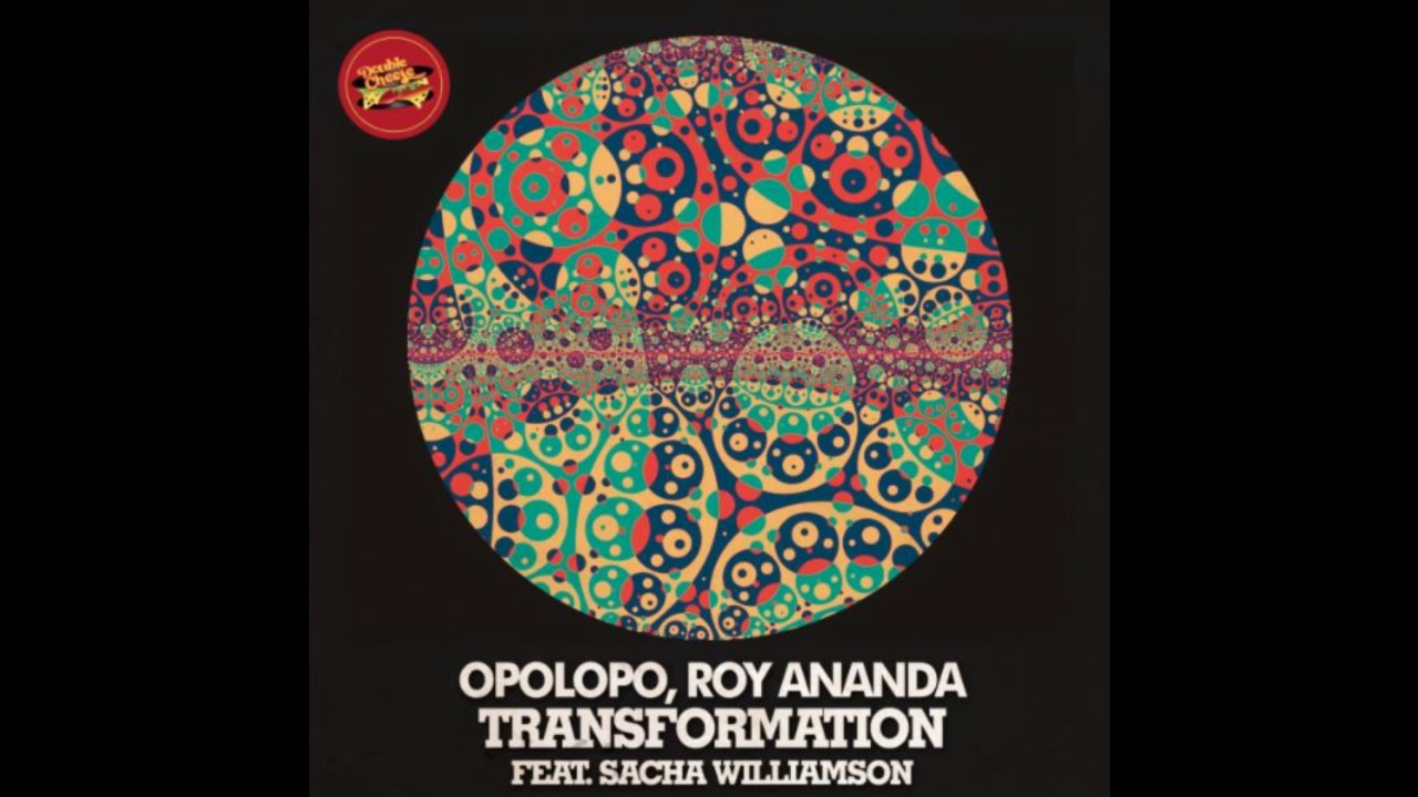 Opolopo, Roy Ananda - Transformation (feat. Sacha Williamson) - YouTube