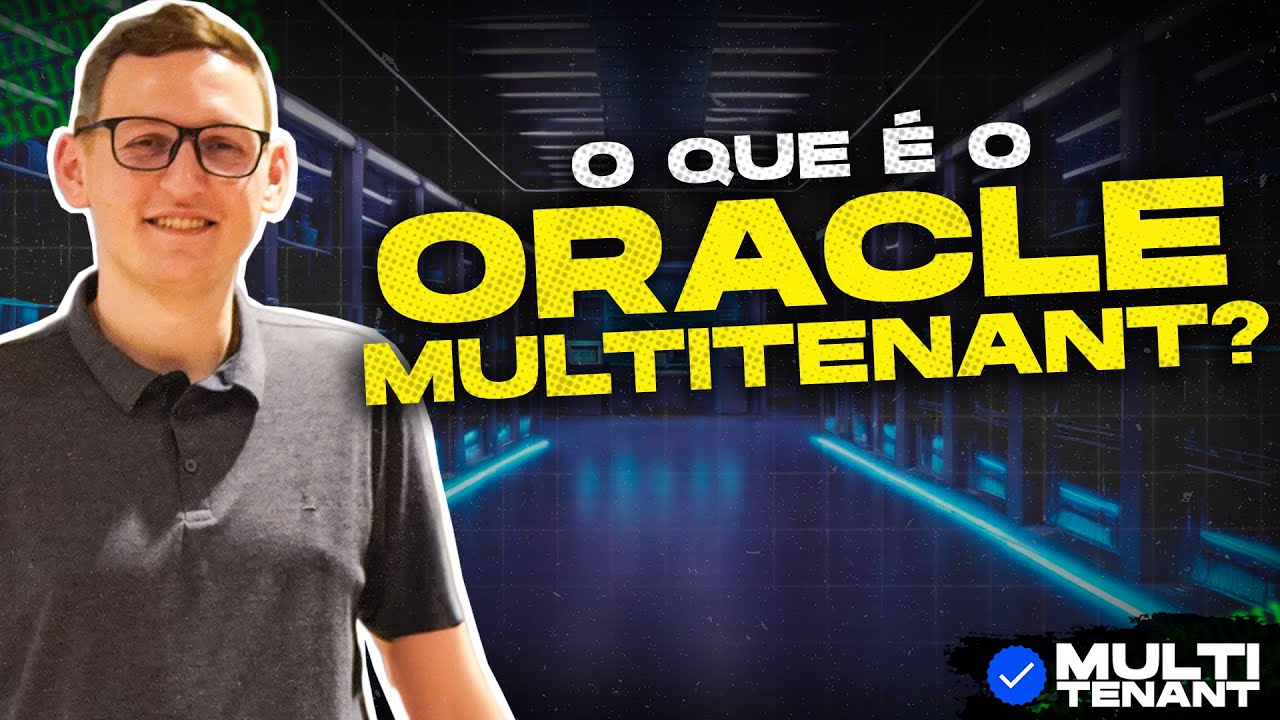 O que é o Oracle Multitenant? Multitenant do Zero - Curso Oracle Multitenant - YouTube