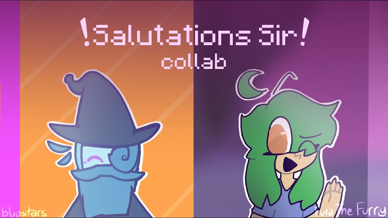 !Salutations Sir! | Animation Meme (Collab with @FuraPurble ) | - YouTube