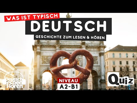 #526 Geschichte zum Lesen & Hören |Thema: Was ist typisch deutsch? |Deutsch lernen durch Hören A2-B1