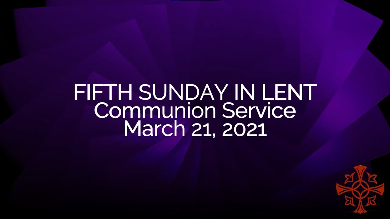 Communion Service - March 21, 2021 - YouTube