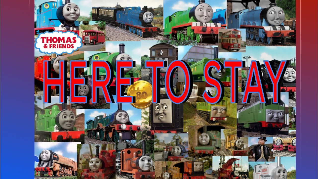 Thomas and friends here to stay (80th anniversary song) - YouTube
