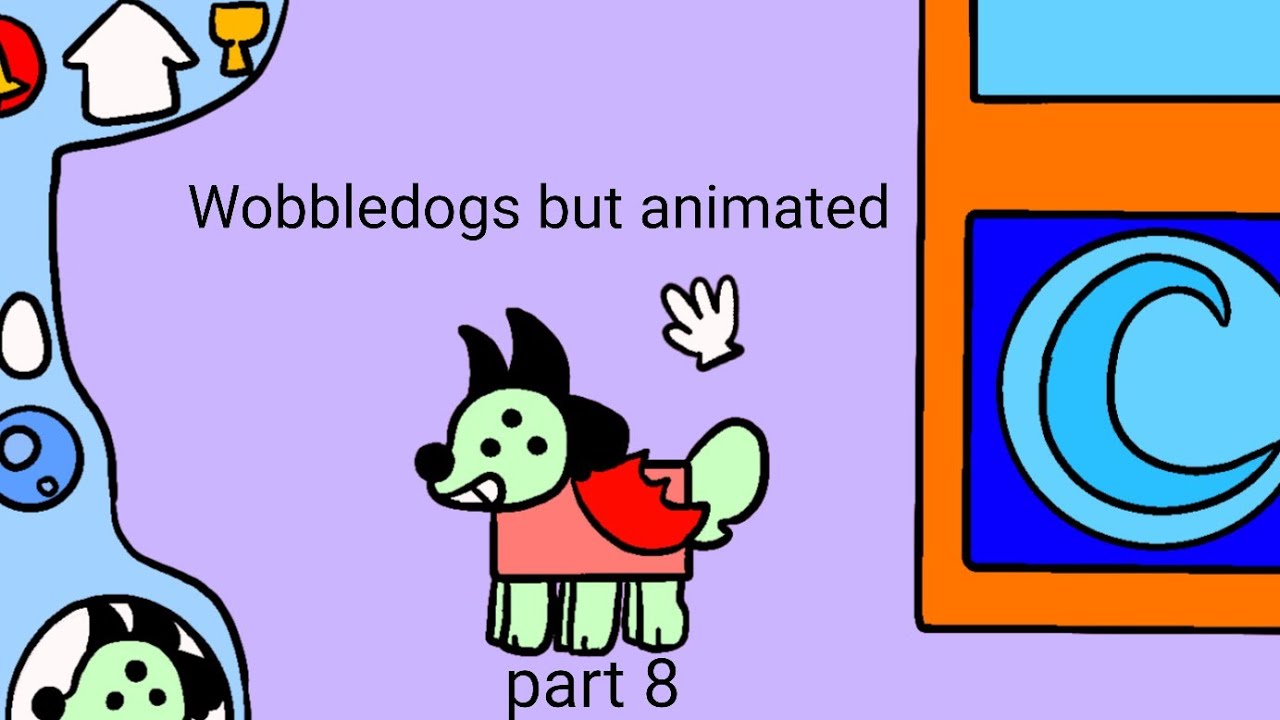 Wobbledogs but animated part 8 (it's a bit lazy but it's still a ...