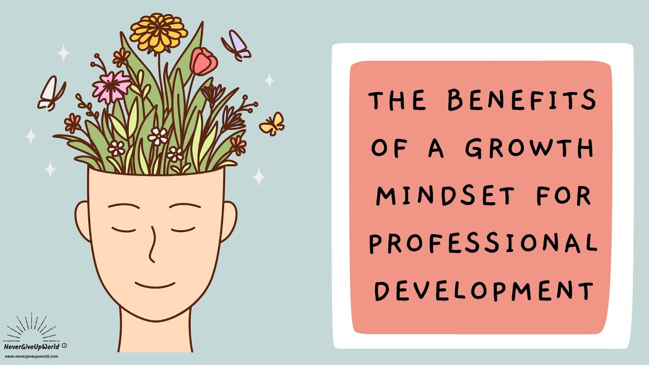 The Benefits of a Growth Mindset for Professional Development ...