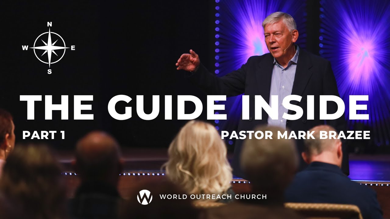 The Guide Inside (Part 1) | Pastor Mark Brazee - YouTube