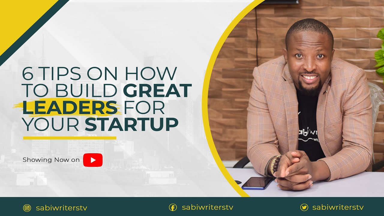 6 Tips On How To Build Great Leaders For Your Startup - YouTube