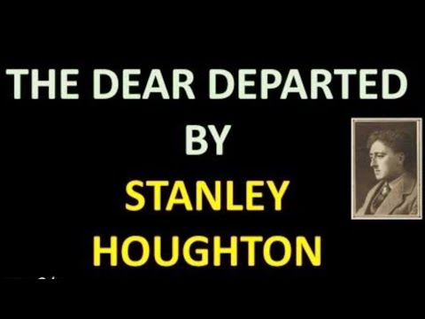 Stanley Houghton's plays | The Dear Departed | English - YouTube