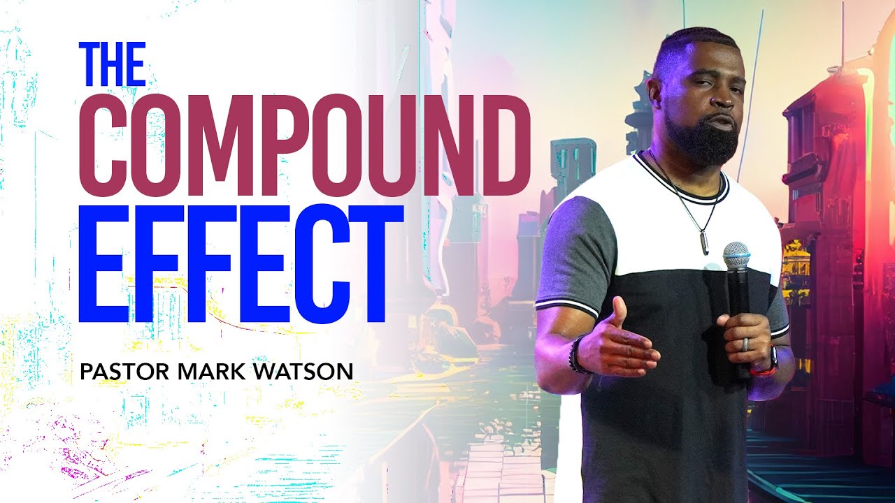 The Compound Effect | Pastor Mark Watson #sermon #bible - YouTube