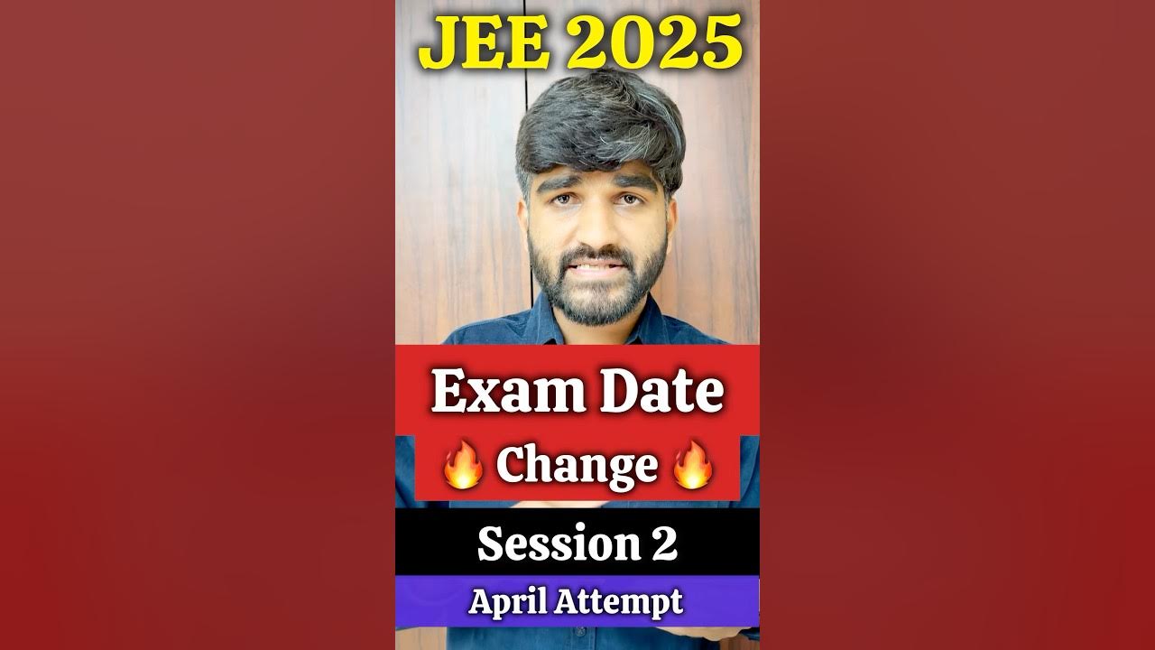 NTA Urgent😱: JEE Main 2025 APRIL EXAM Date Changed🚨 | JEE Main Admit Card Session 2 |City ...