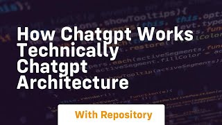 How Chatgpt Works Technically Chatgpt Architecture Bytebytego Mp3 & Mp4 Download - clip.africa.com
