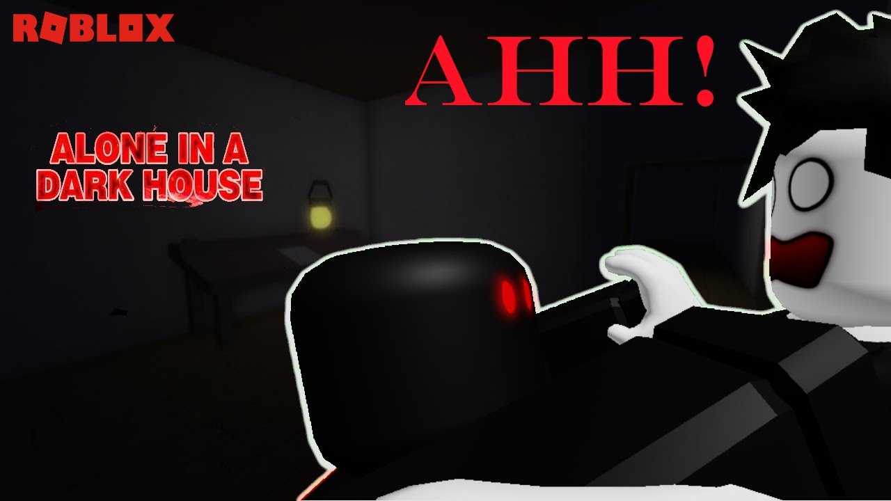 ROBLOX HORROR GAME!!! | Roblox (Alone in a dark house) - YouTube