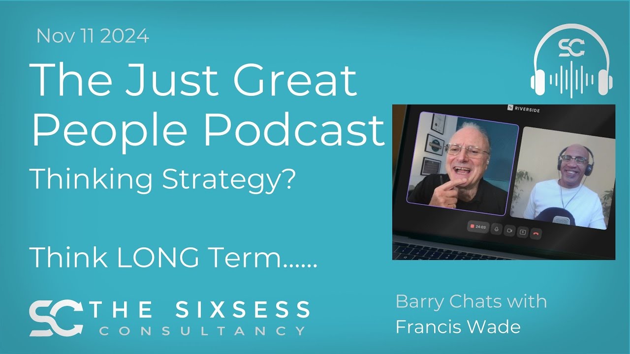 Thinking About Strategy? Think LONG Term! Barry Talks to Francis Wade ...