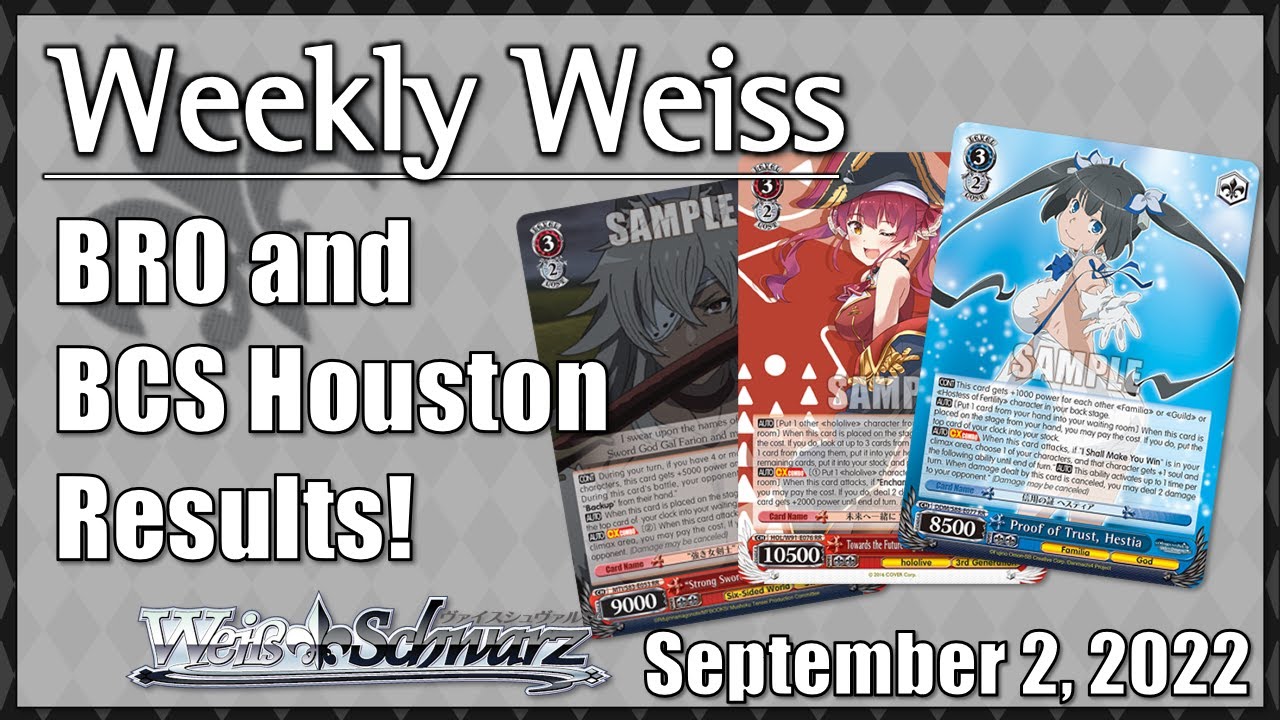 【Weekly Weiss】 BRO2022 and BCS2022 Tournament Results! | September 2 ...