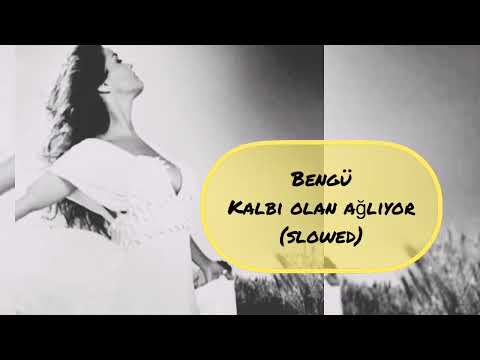 Kalbi olan ağlıyor (slowed ) - Bengü