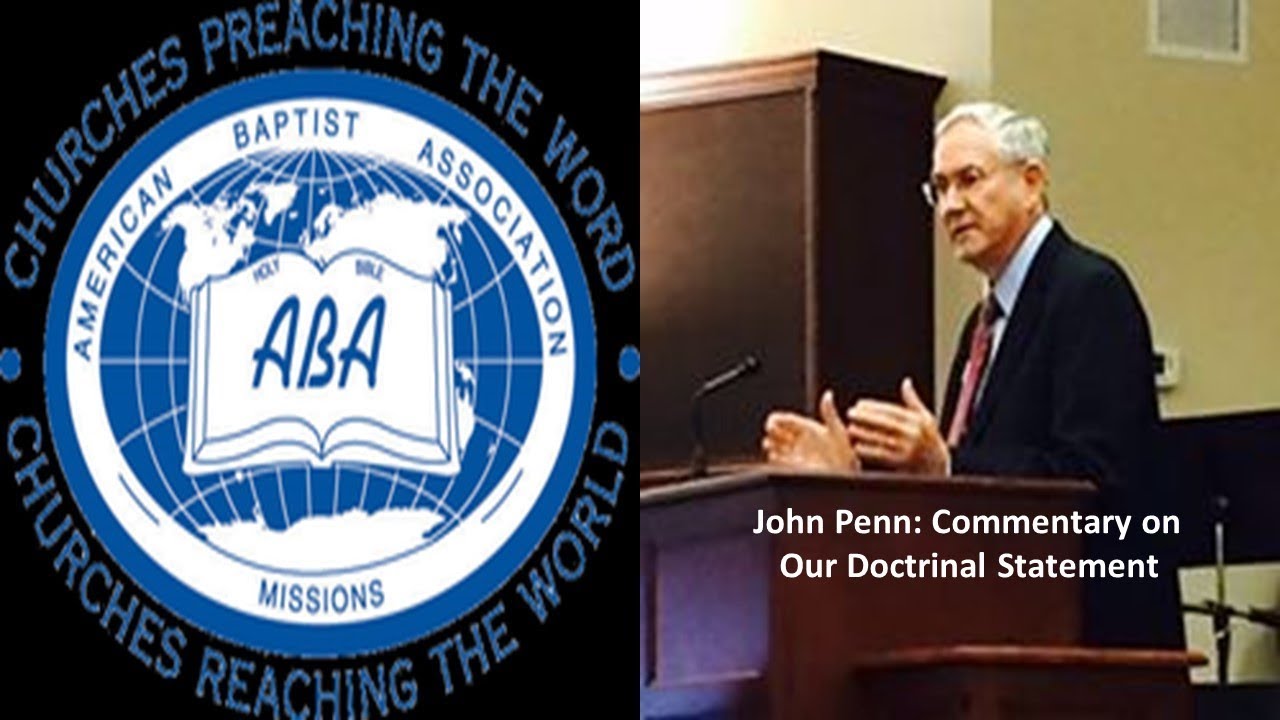 John Penn: The Doctrinal Statement of the ABA - YouTube