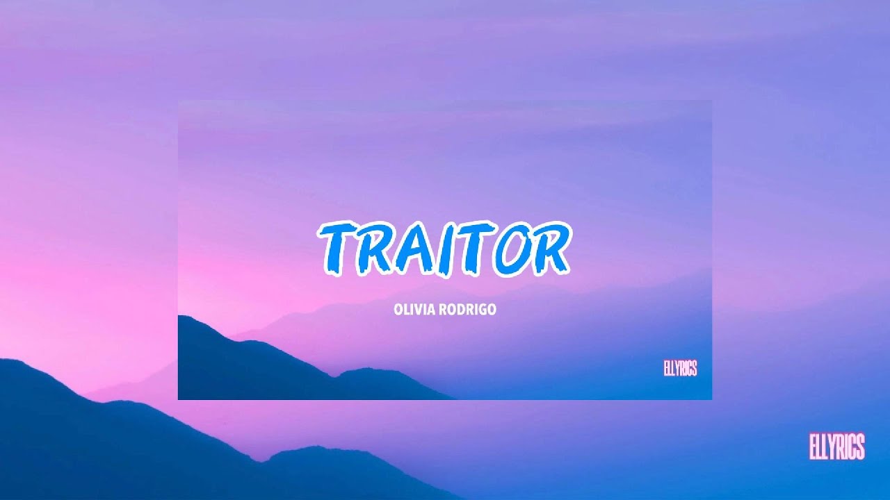 OLIVIA RODRIGO - TRAITOR (LYRICS) - YouTube