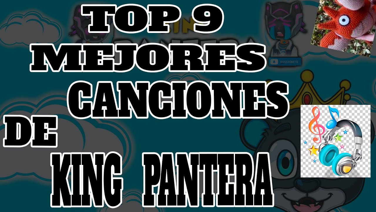 Top 9 mejores canciones de King pantera - YouTube