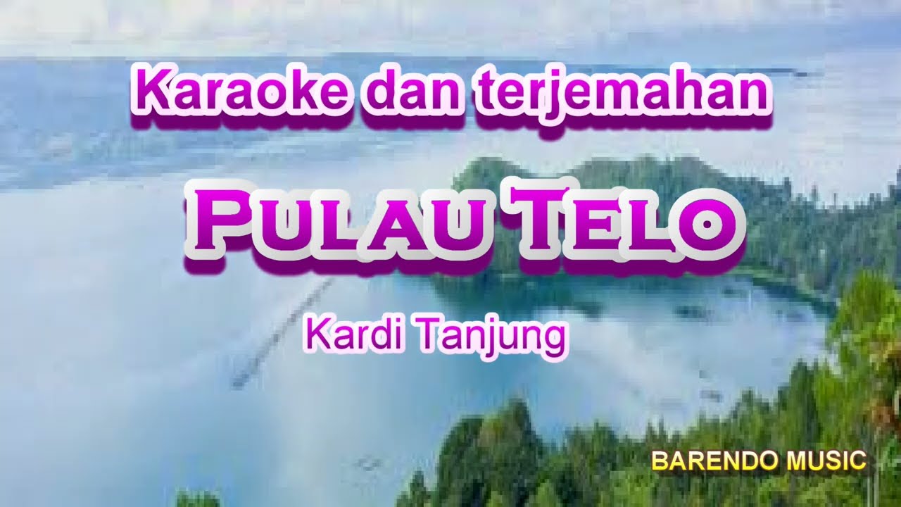 Pulau Telo - Kardi Tanjung |Karaoke dan Terjemahan - YouTube