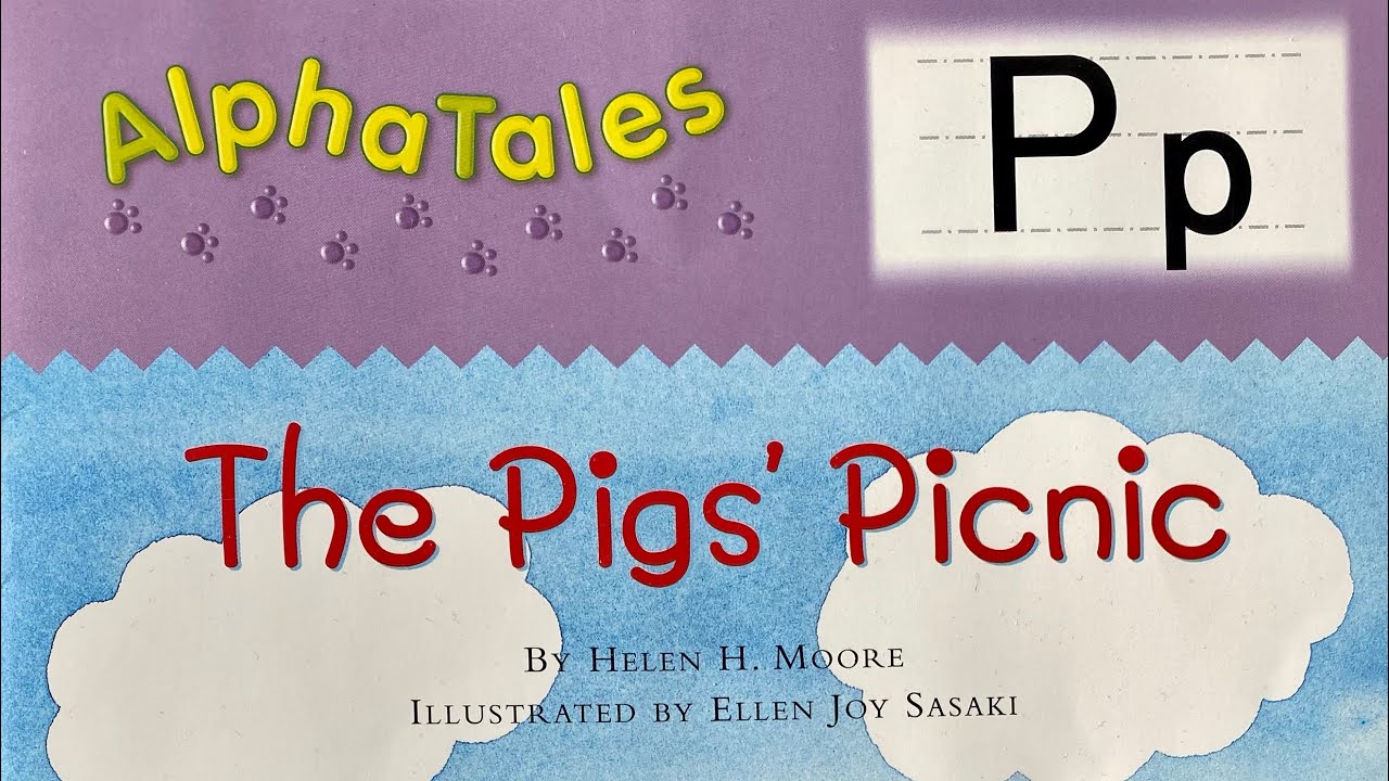 AlphaTales P: The Pigs’ Picnic (Read Aloud Stories For Kids By Kids ...