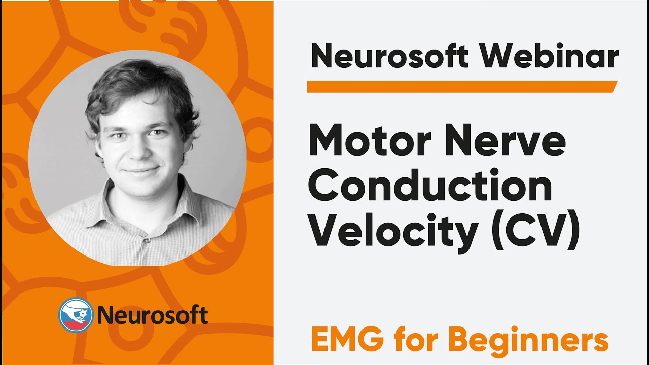 Motor Nerve Conduction Velocity (CV) | Neurosoft Webinar «EMG for ...