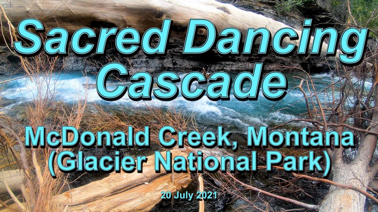 Glacier National Park- Sacred Dancing Cascade - 20 Jul 2021 - 4K - YouTube