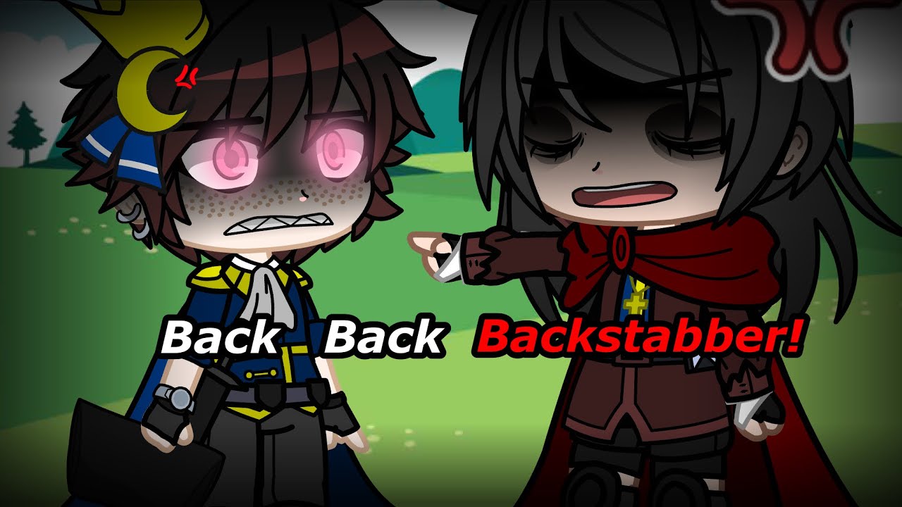 Back, Back, Backstabber!{Meme/Read Desc.} - YouTube