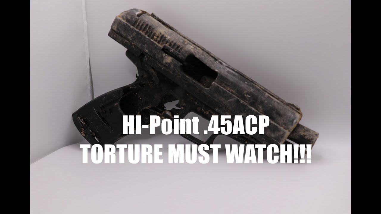 Hi-Point 45ACP Torture Test Must Watch!!!!! - YouTube