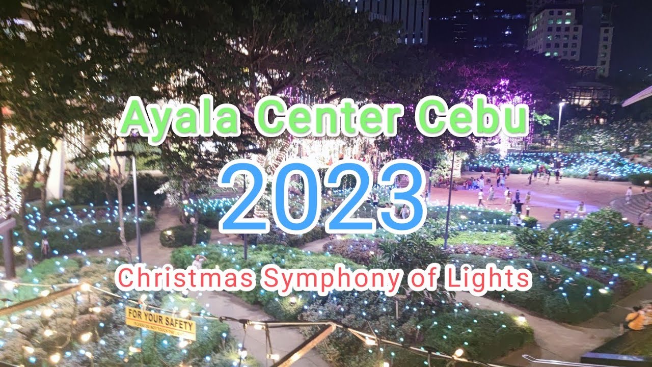 Ayala Center Cebu | Christmas Symphony of Lights 2023 | Ayala Terraces ...