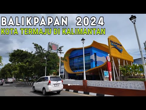 Suasana Kota Balikpapan 2024, Keliling Kota Termaju di Kalimantan dan Terdekat dengan IKN Nusantara