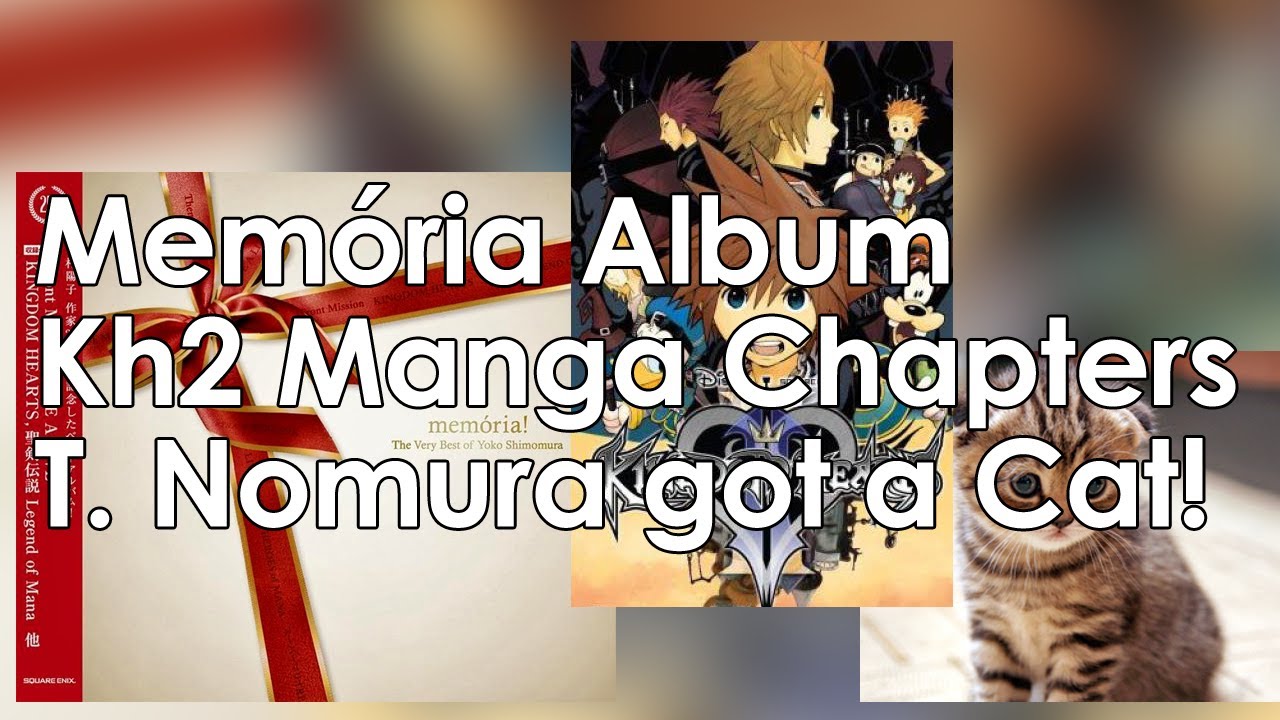 MKHN: Memória album, New Kh2 Manga, And Nomura Cat - YouTube