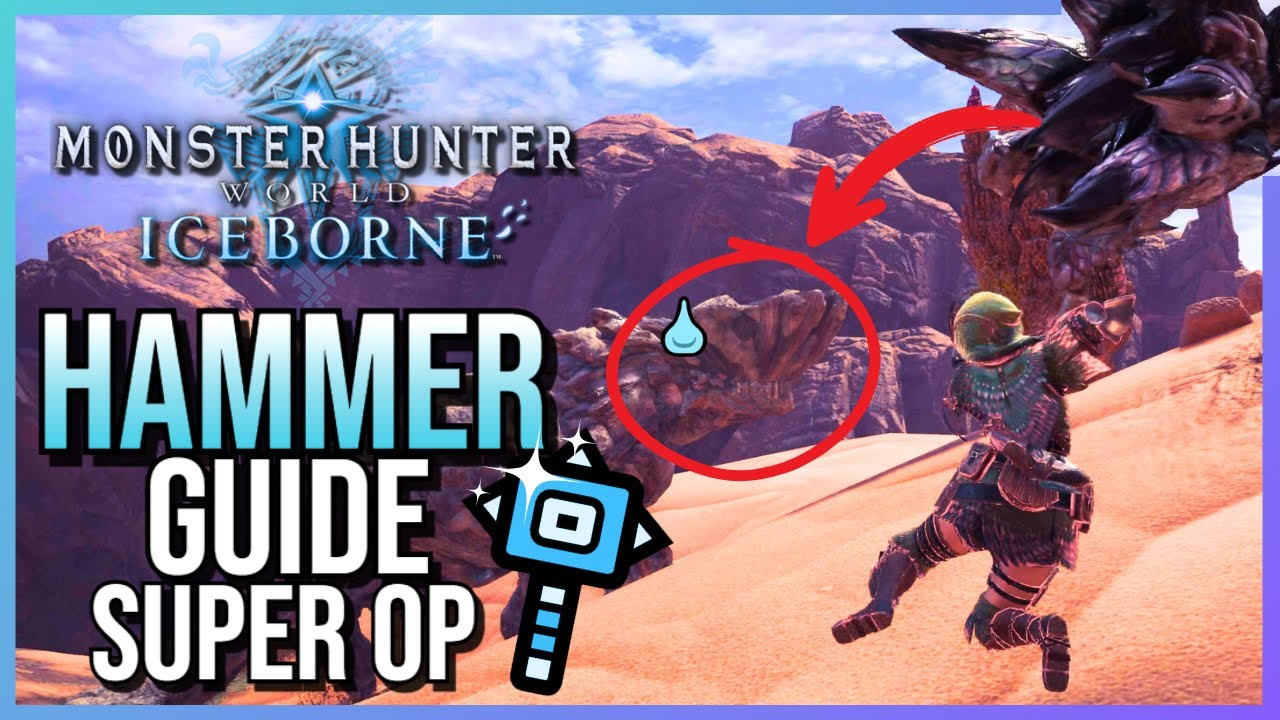 Hammer is SUPER UNDERRATED! UPDATED Hammer Guide | Monster Hunter World ...