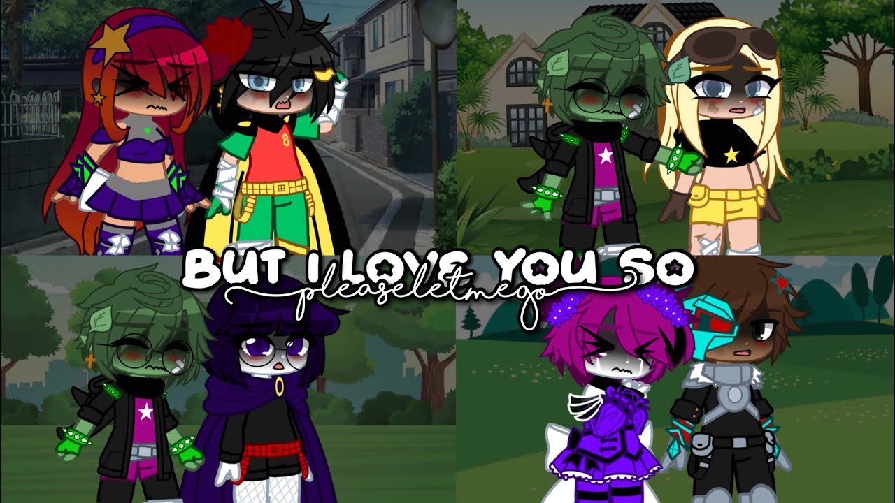 || I Love You So 💔 || Teen Titans Angst? || TT/TTG || MY AU ⚠️ || Gacha ...