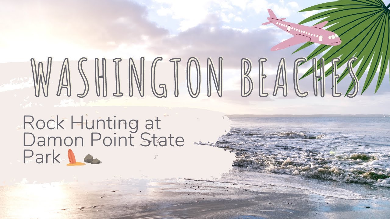 (WEST COAST) WASHINGTON STATE BEACH TRAVEL AND ROCK HUNTING | Damon ...