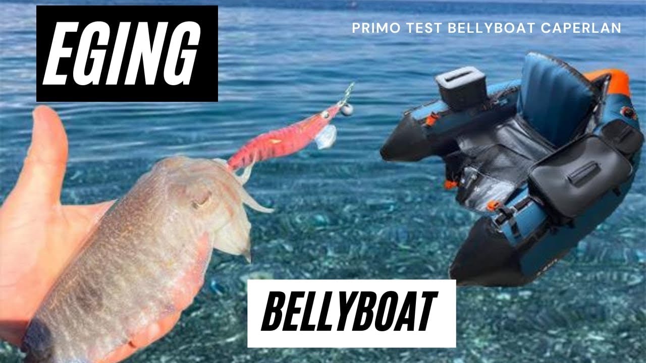 EGING dal BELLY BOAT🦑 • Primo test Belly boat Caperlan🎣 - YouTube