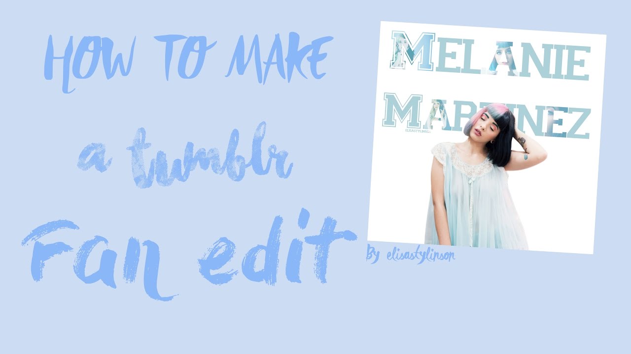 How to make a tumblr FanEdit - YouTube