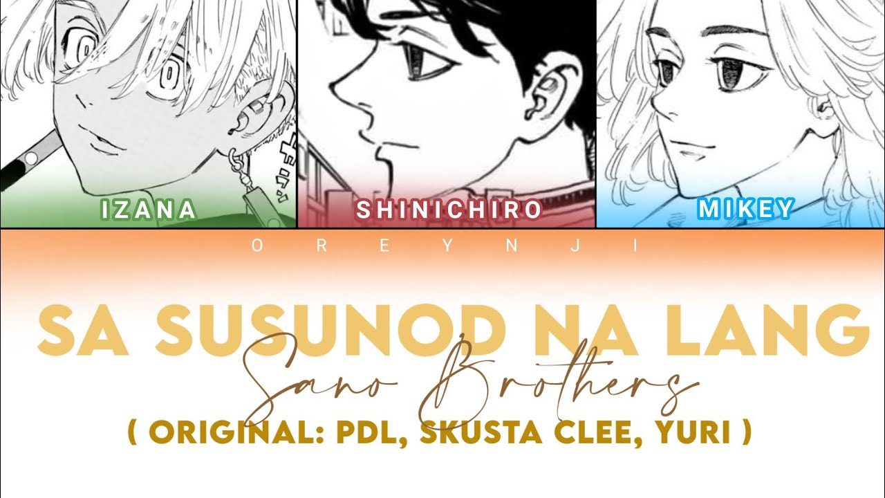Sa Susunod Na Lang | Sano Brothers (Tokyo Revengers) [Color Coded ...