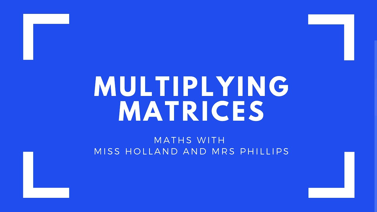 Multiplying Matrices Youtube 2056