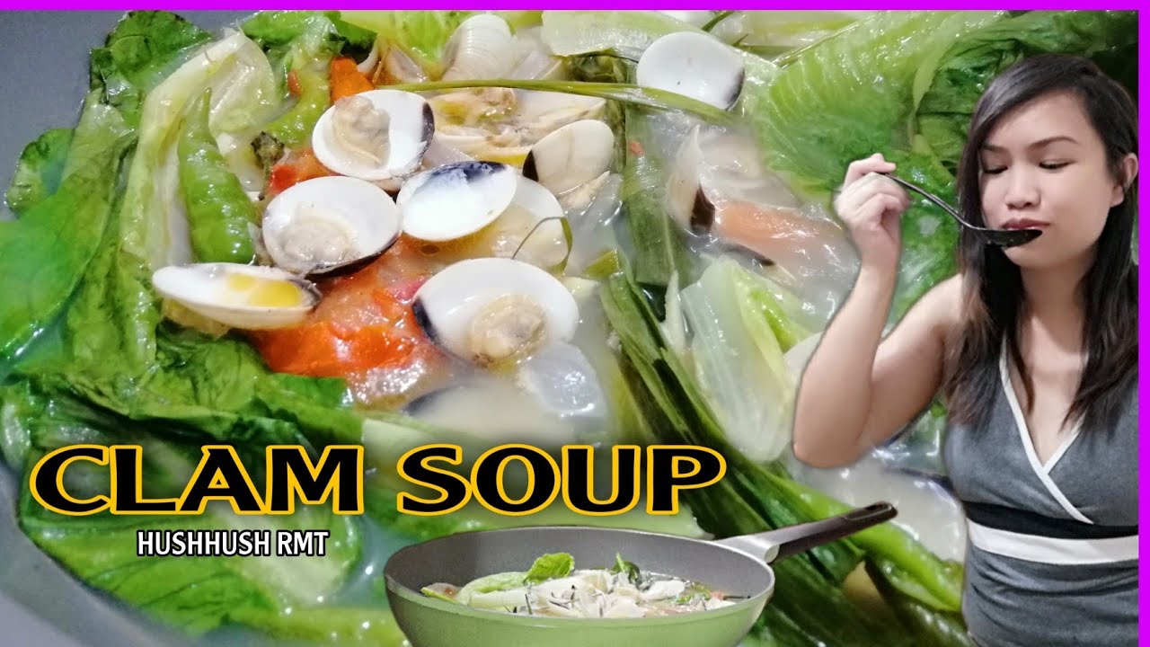 Clam Soup | How to Cook Clam Soup| How to Cook Halaan | Masarap na ...