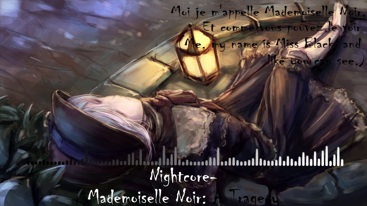 Nightcore- Mademoiselle Noir: A Tragedy - YouTube