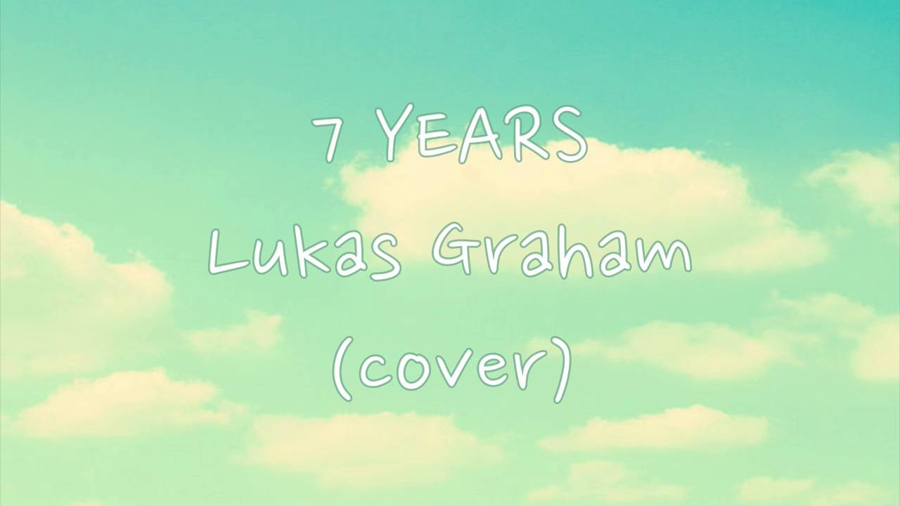 7 Years by Lukas Graham (cover) - YouTube