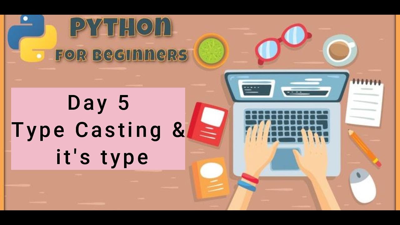 Day 5: Type Casting in Python | int, float, str | Python Basics for Beginners-Course 1 - YouTube