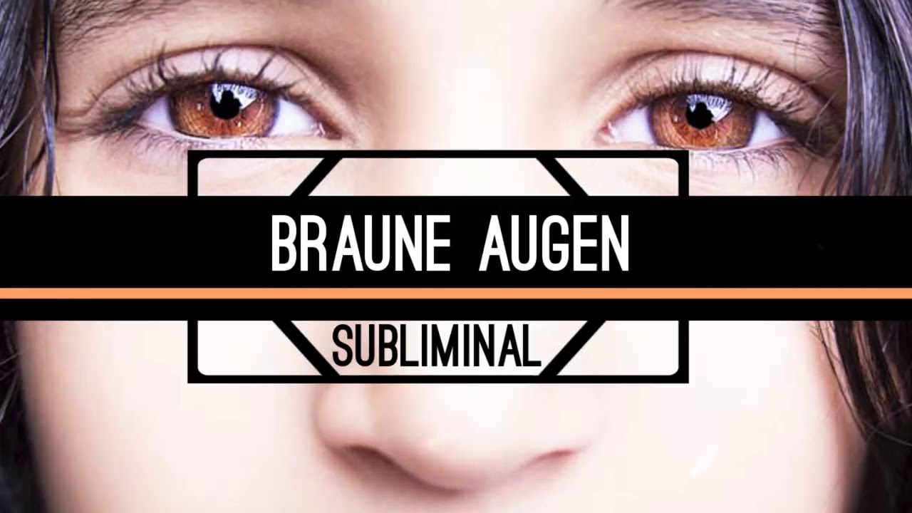 Braune Augen - Brown Eyes - Ändere deine Augenfarbe zu braun! - YouTube