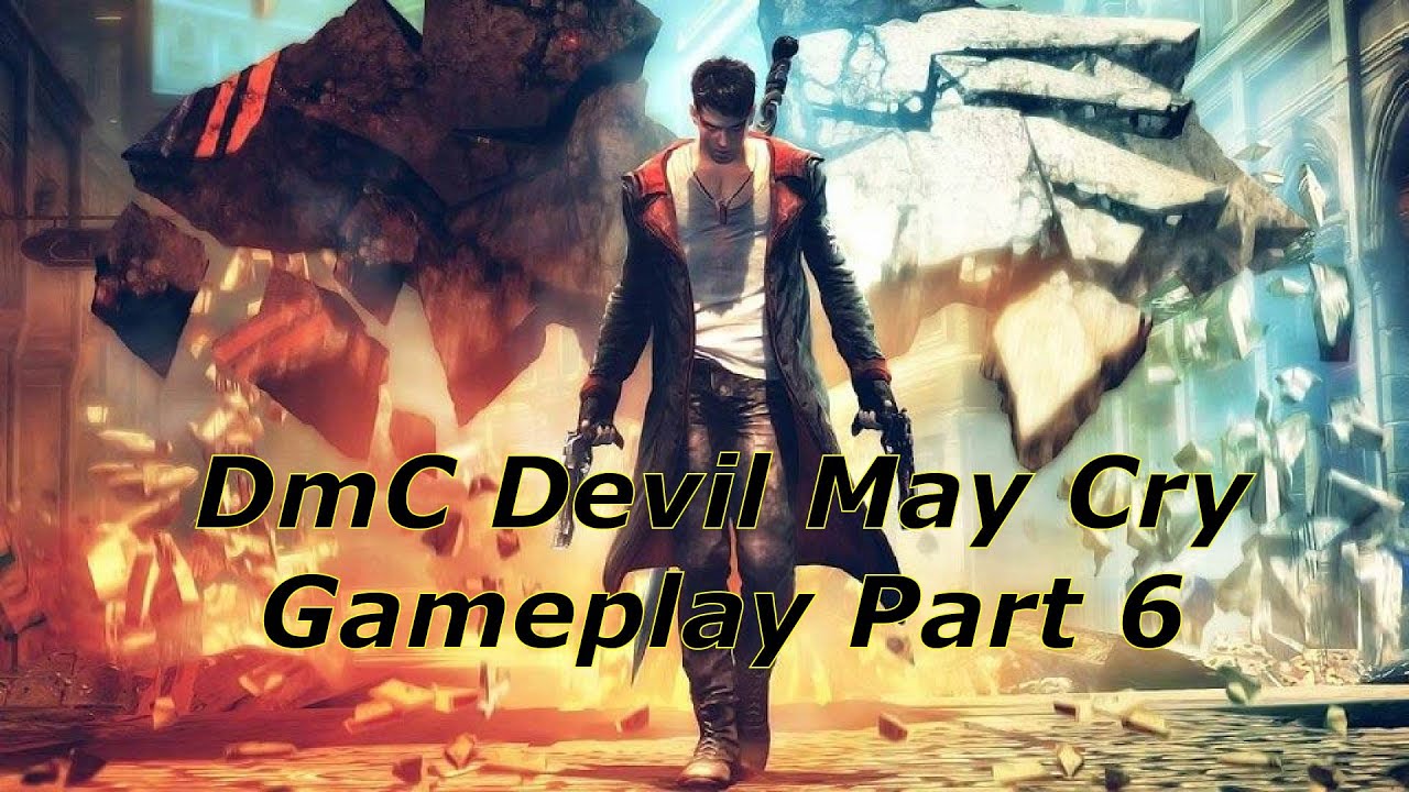 DMC Devil May Cry Gameplay part 6 - YouTube