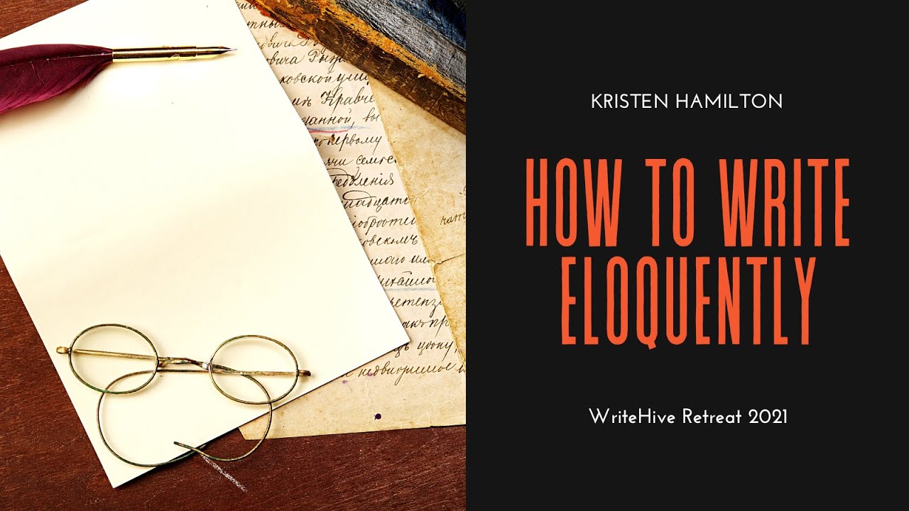 How to Write Eloquently with Kristen Hamilton - YouTube