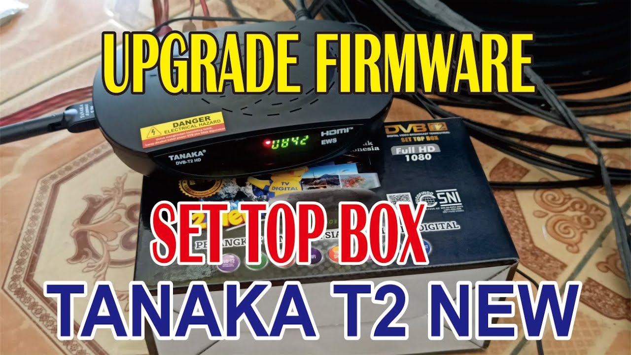 Upgrade Firmware STB Tanaka T2 New - YouTube